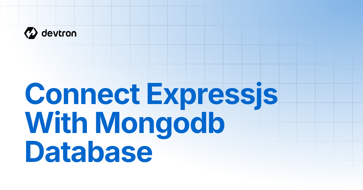 Connect Expressjs With Mongodb Database Devtron 0825